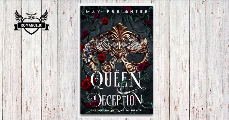 Queen of Deception by May Freighter