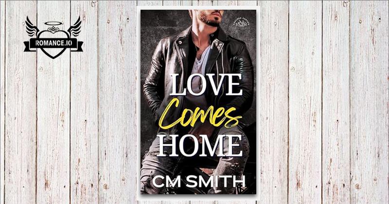 Love Comes Home by C.M. Smith
