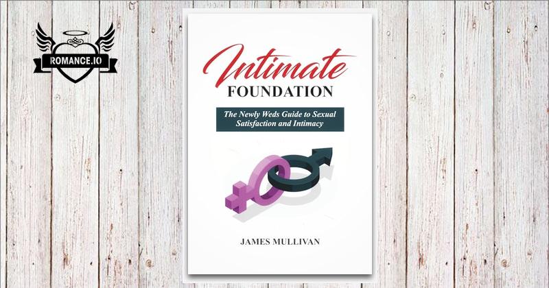 Intimate Foundation: The newlyweds guide to sexual satisfaction and ...