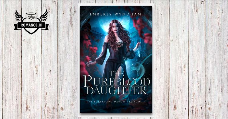 The Pureblood Daughter: A Regency-Inspired Paranormal Vampire Romance ...