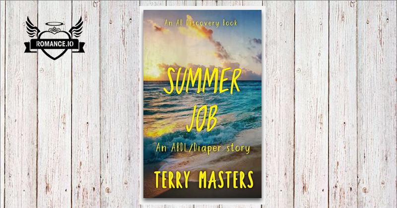 Summer Job: An ABDL/Diaper/Femdom story by TERRY MASTERS, Rosalie Bent ...
