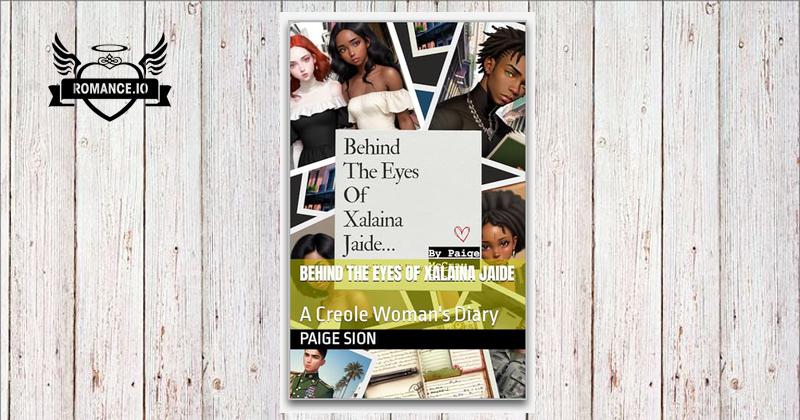 Behind the Eyes of Xalaina Jaide: A Creole Woman's Diary by Paige ...