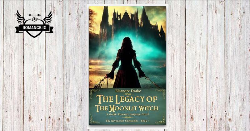 The Legacy of the Moonlit Witch: A Gothic Romance Suspense Novel by ...