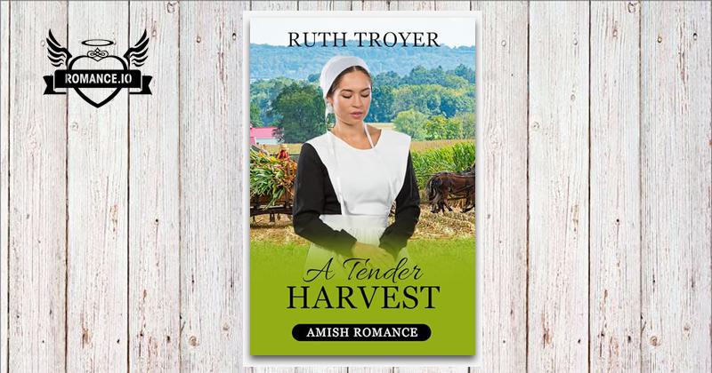 A Tender Harvest by Ruth Troyer