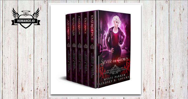 Sever the Crown Complete Series by Mysti Parker, Lindsey R. Loucks