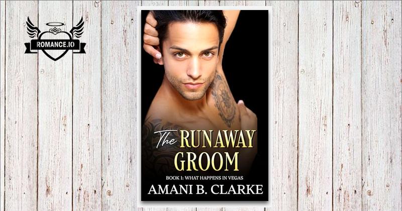 The Runaway Groom:Book 1 by Amani B. Clarke