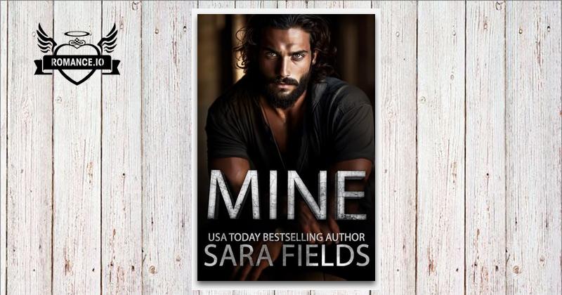 Mine by Sara Fields
