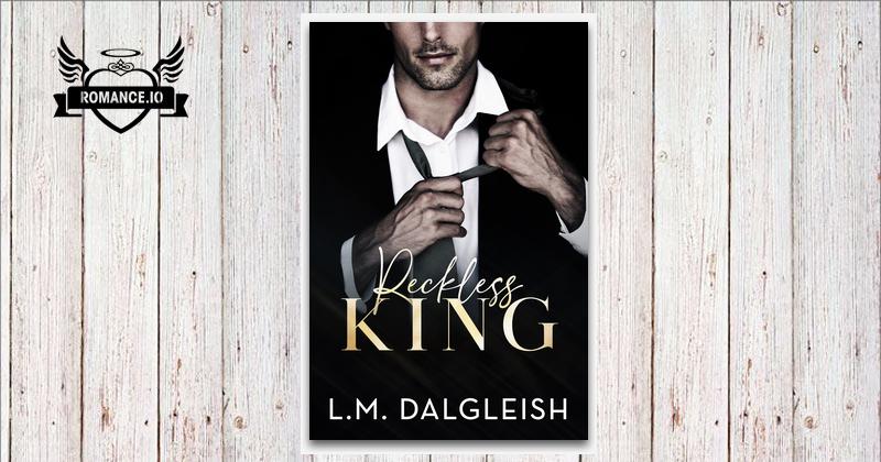 Reckless King by L.M. Dalgleish