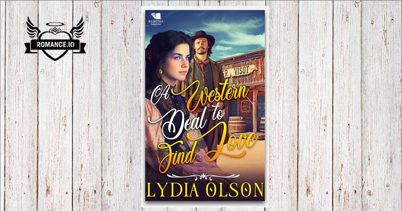 A Western Deal to Find Love: A Western Historical Romance Book by Lydia ...