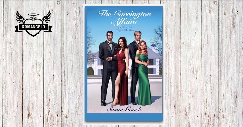 The Carrington Affairs: A Novel about Dirty Little Secrets by Susan Gooch