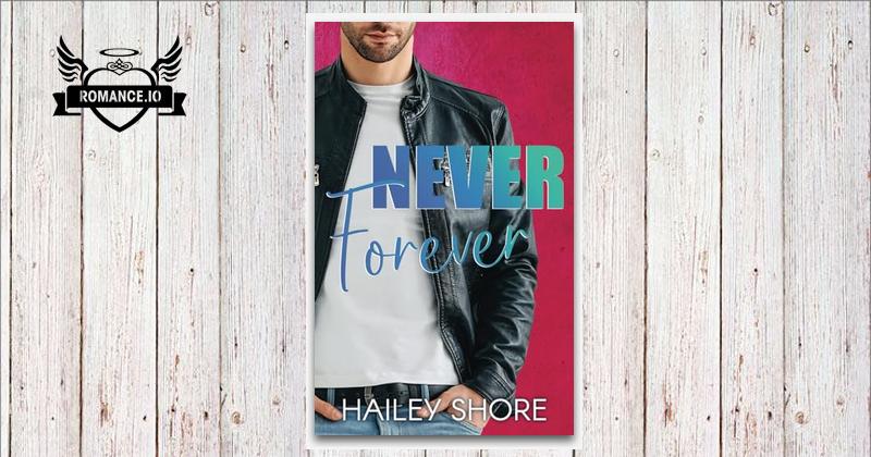 Never Forever by Hailey Shore