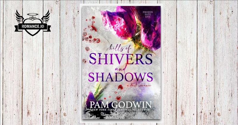 Hills of Shivers and Shadows by Pam Godwin