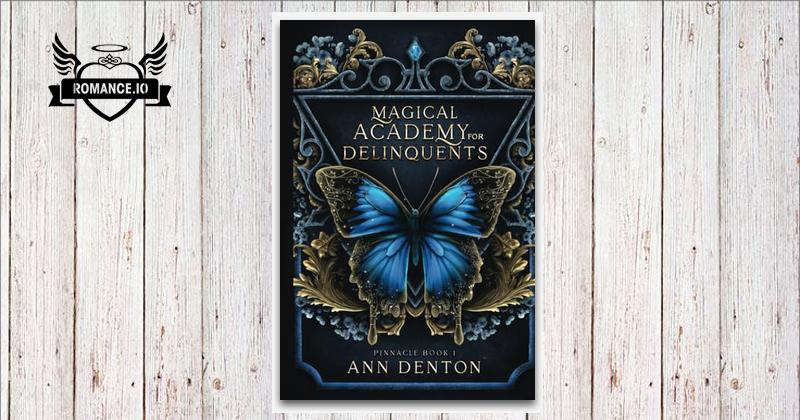 Magical Academy for Delinquents by Ann Denton