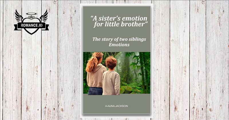 “A sister’s emotion for little brother”: The story of two siblings ...