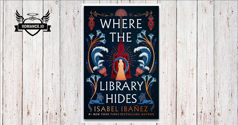 Where the Library Hides by Isabel Ibañez