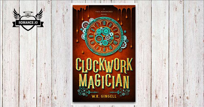 Clockwork Magician by W.R. Gingell