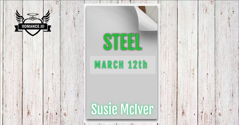STEEL: A PROTECTOR ROMANCE by Susie McIver