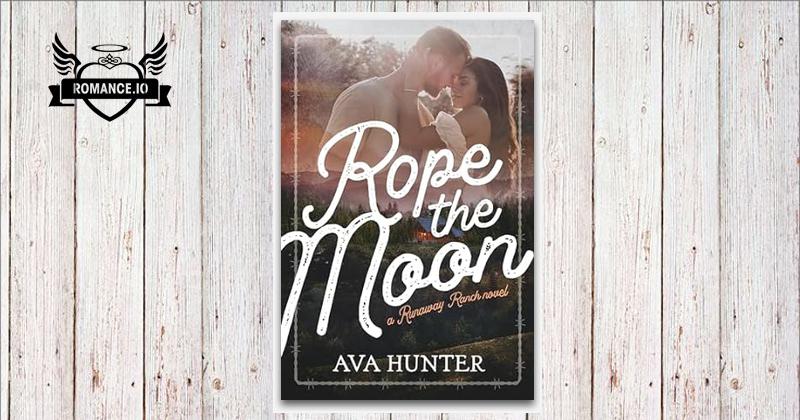 Rope the Moon by Ava Hunter
