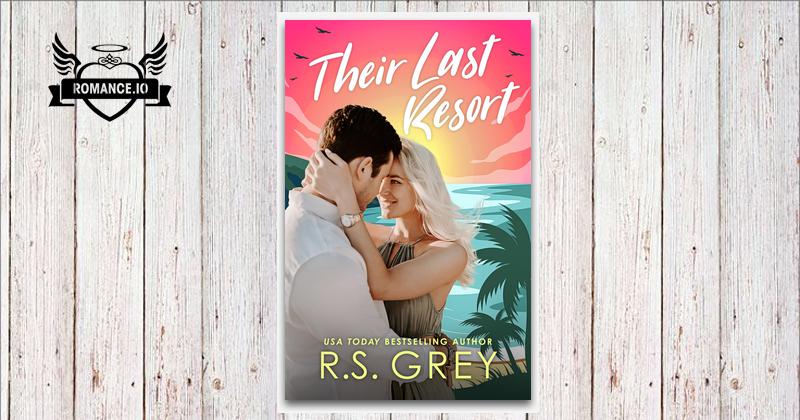 Their Last Resort by R.S. Grey
