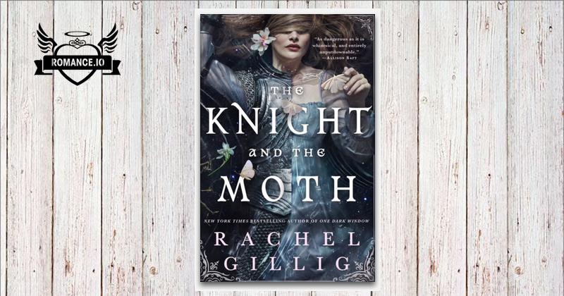 The Knight and the Moth by Rachel Gillig