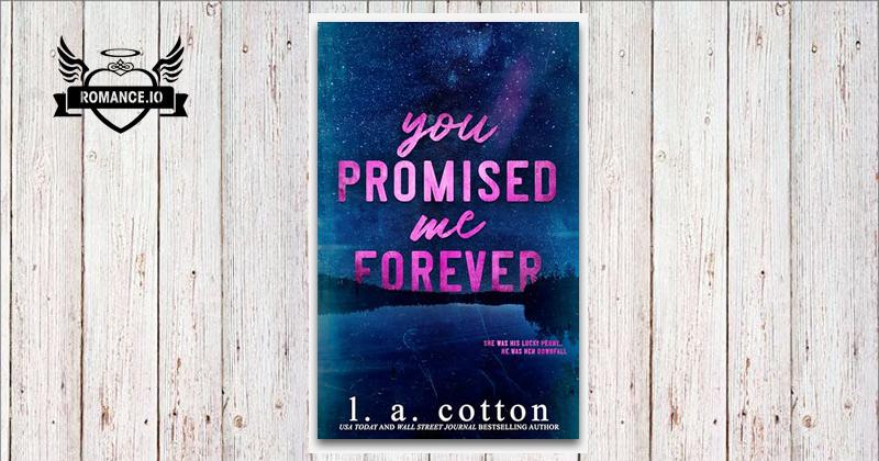 You Promised Me Forever by L.A. Cotton