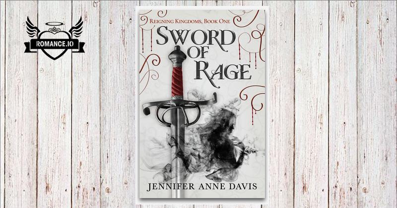 Sword of Rage by Jennifer Anne Davis