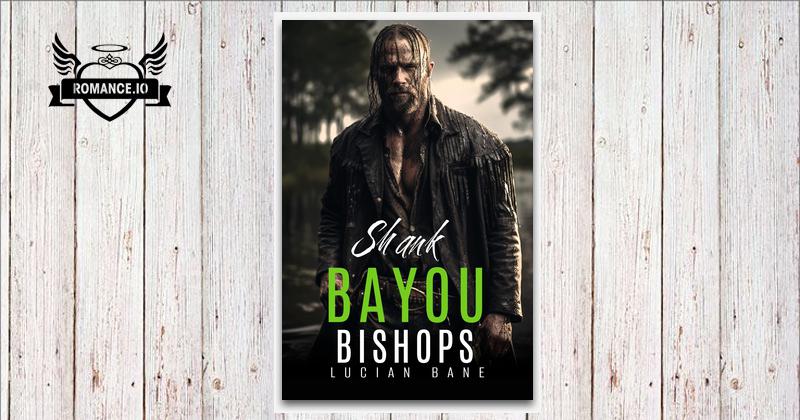 Shank: Bayou Bishops Book 15 by Lucian Bane
