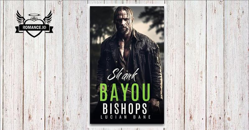 Shank: Bayou Bishops Book 15 by Lucian Bane