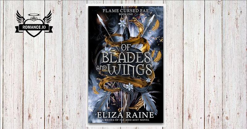 Of Blades and Wings by Eliza Raine