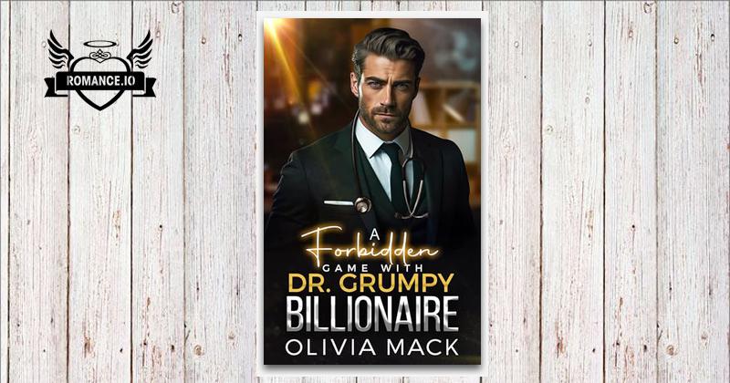 A Forbidden Game With Dr. Grumpy Billionaire: An Age Gap Single Dad ...