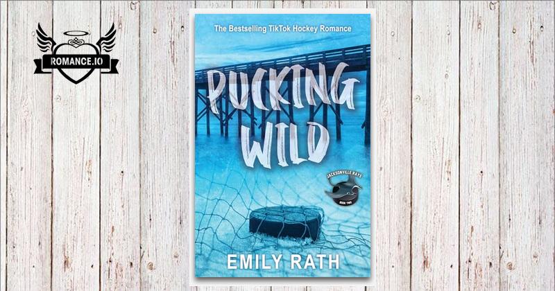 Pucking Wild by Emily Rath