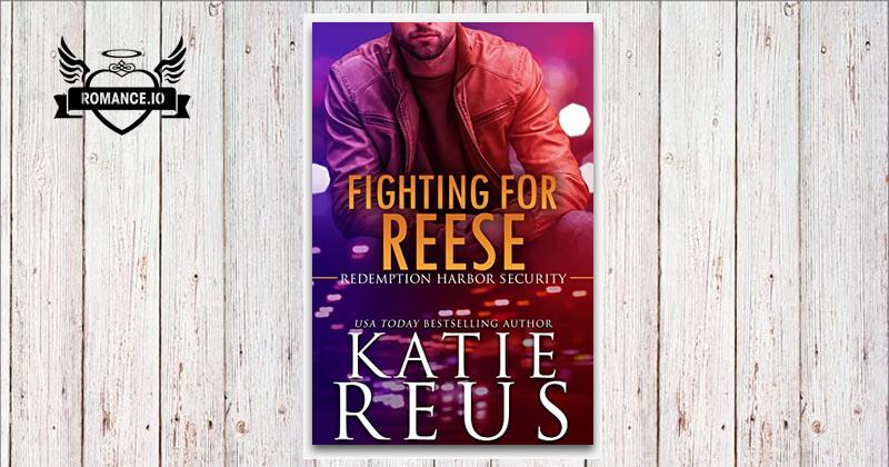 Fighting for Reese by Katie Reus