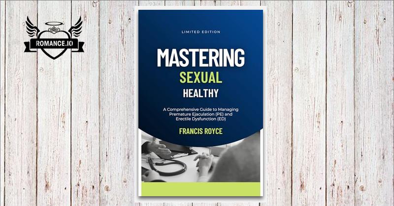 Mastering Sexual Health: A Comprehensive Guide to Managing Premature ...