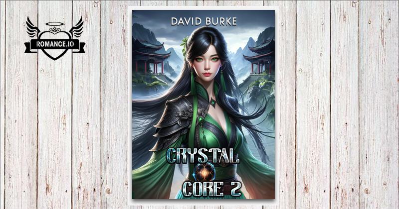 Crystal Core 2: A Litrpg Cultivation Adventure by David Burke