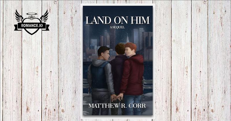 Land On Him: A Sequel by Matthew R. Corr