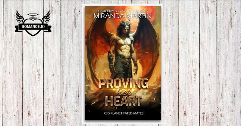 Proving Her Heart by Miranda Martin