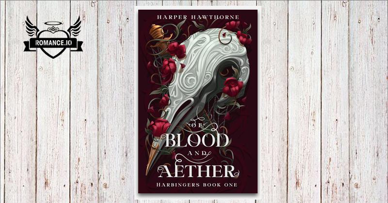 Of Blood and Aether by Harper Hawthorne