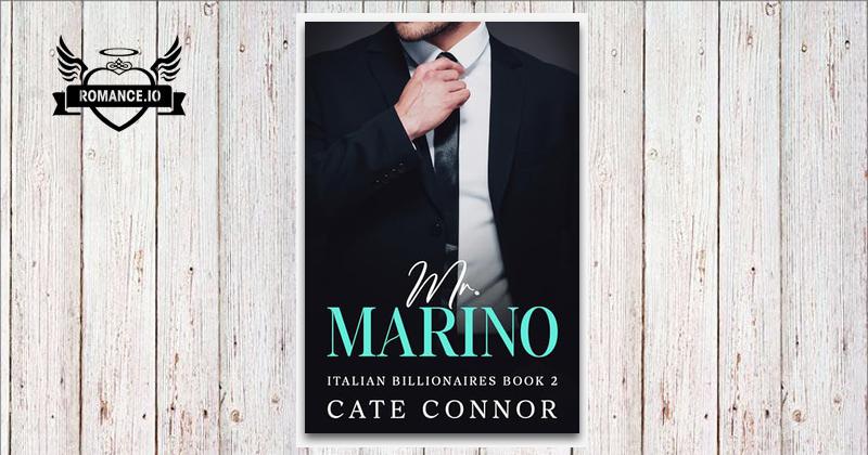 Mr Marino : A second chance secret baby billionaire romance by Cate Connor