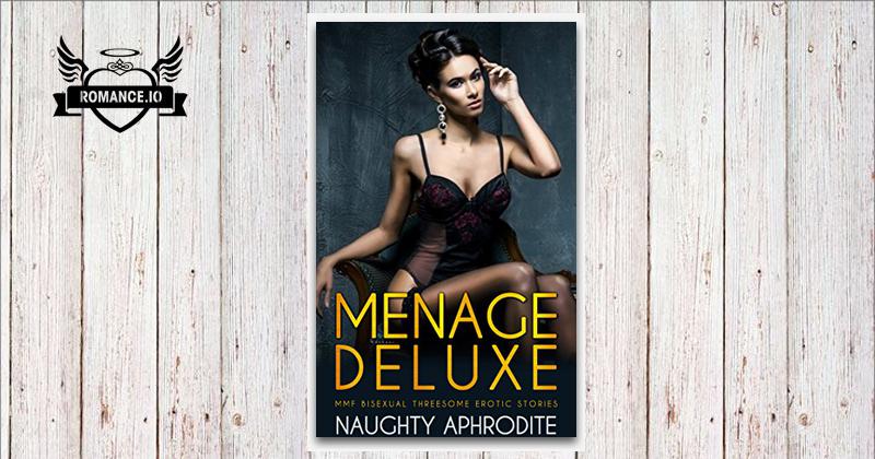 Menage Deluxe Mmf Bisexual Threesome Erotic Stories By Naughty Aphrodite
