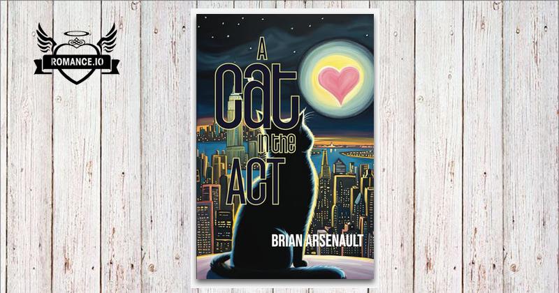 A Cat in the Act by Brian Arsenault