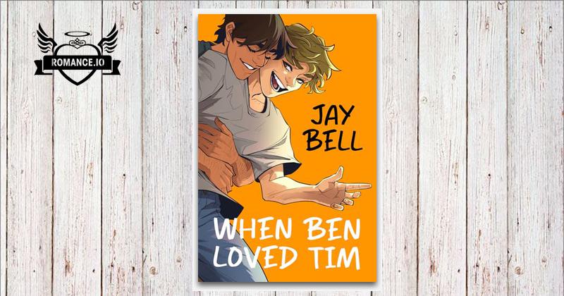 When Ben Loved Tim by Jay Bell