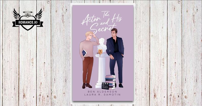 The Actor and His Secret by Ben Alderson, Laura R. Samotin