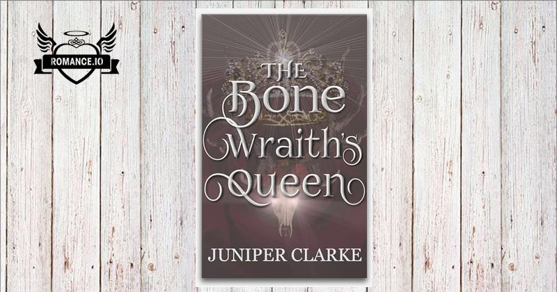 The Bone Wraith's Queen by Juniper Clarke