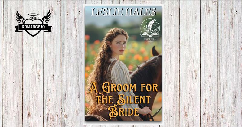 A Groom for the Silent Bride: A Historical Western Romance Novel by ...