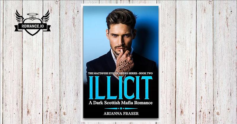 Illicit by Arianna Fraser