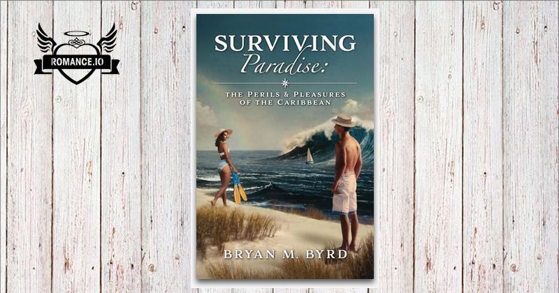 Surviving Paradise: the Perils and Pleasures of the Caribbean by Bryan ...