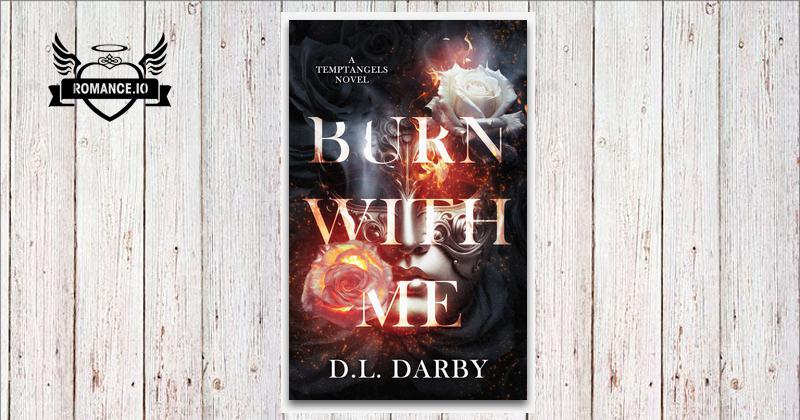 Burn With Me by D.L. Darby