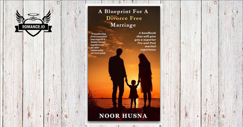 A Blueprint for A Divorce Free Marriage.: “A Handbook that will give ...