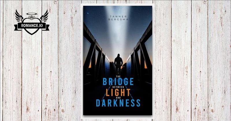 The Bridge Between Light and Darkness by Tanner Bergsma