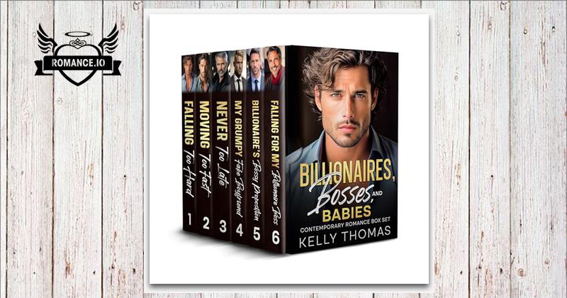 Billionaires, Bosses, and Babies: Contemporary Romance Box Set by Kelly ...